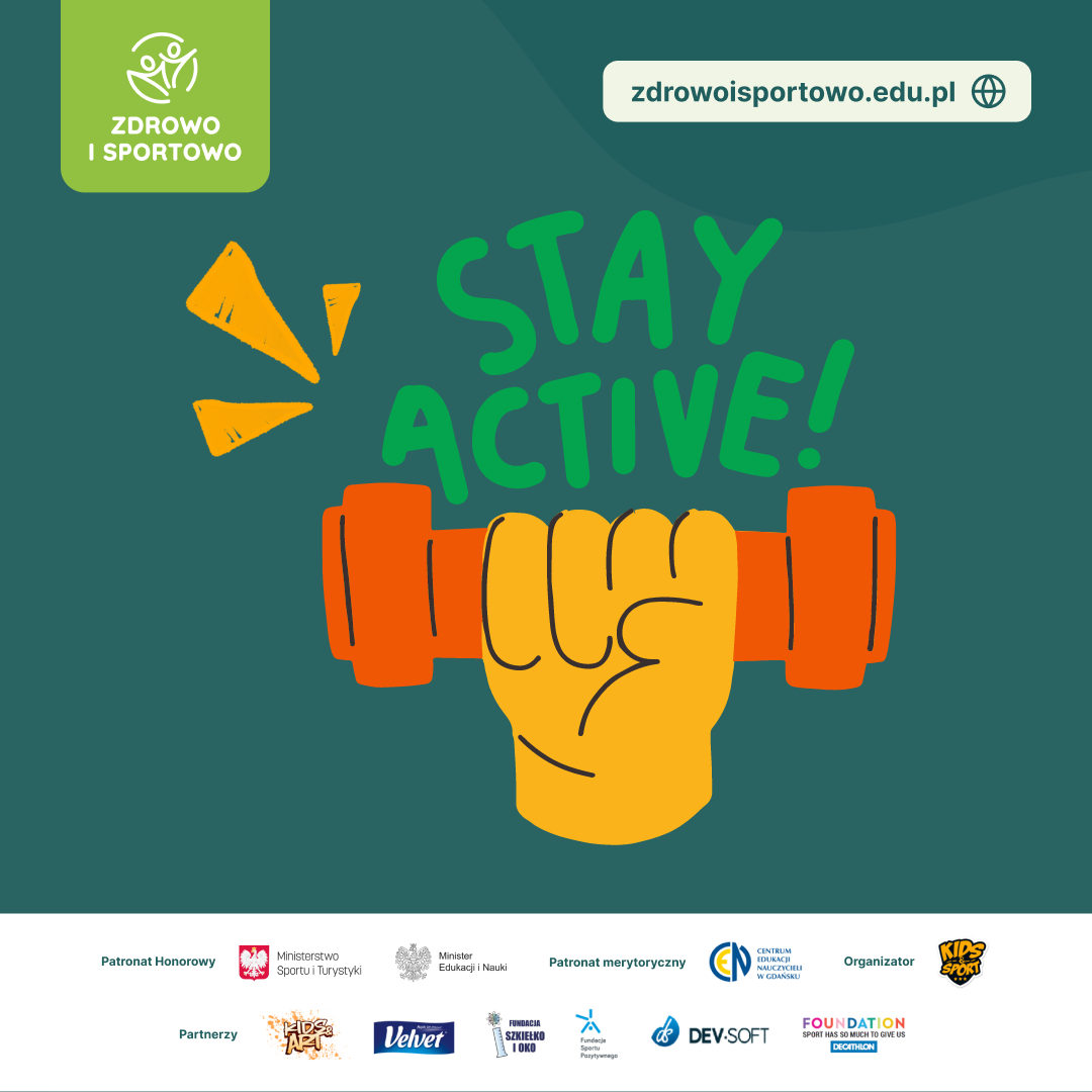 Stay active! - Program edukacyjny Zdrowo i Sportowo